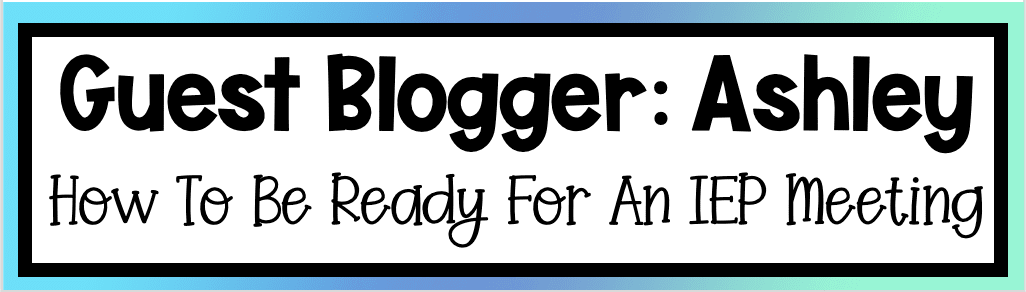 How To Be Ready For An IEP Meeting - Full SPED Ahead